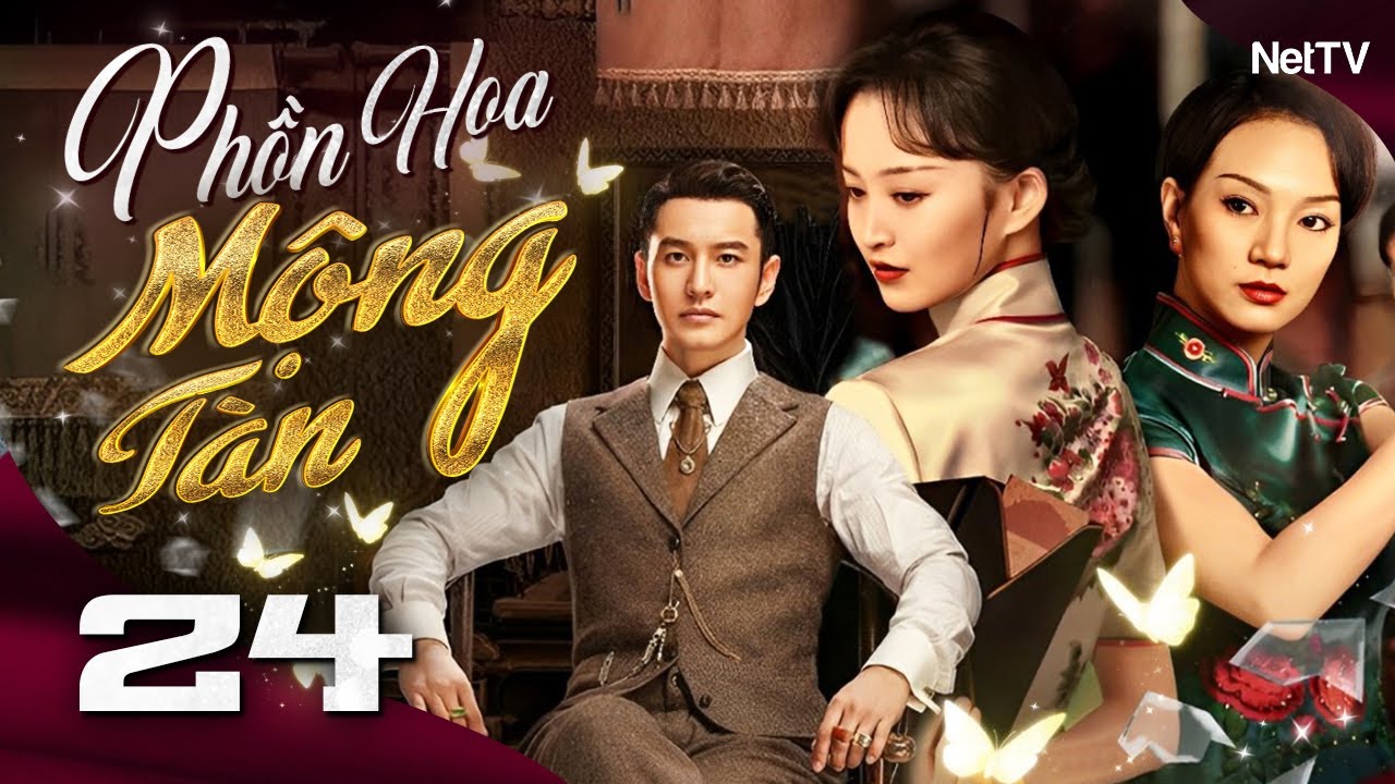 PHỒN HOA MỘNG TÀN - Tập 24 [Lồng Tiếng] | Phim Bộ Ngôn Tình Dân Quốc Cực Đỉnh - YouTube