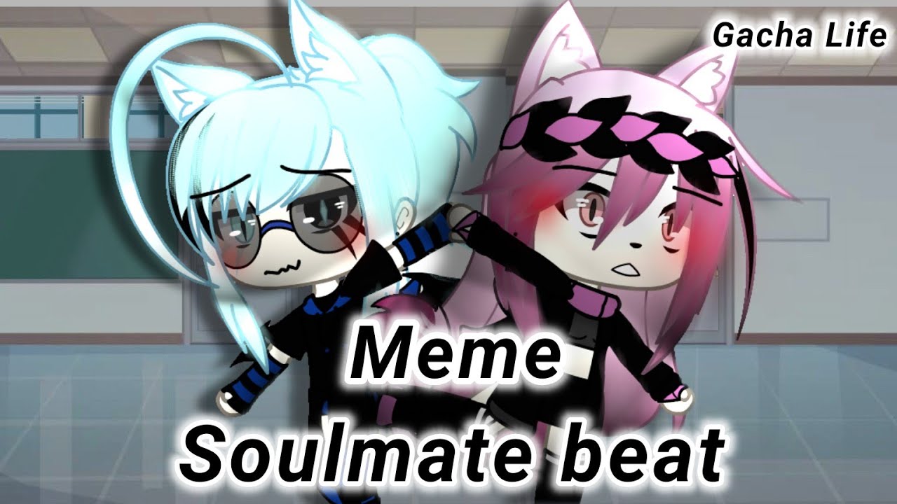 ♥️Meme~[🐻]//Soulmate beat//[🐻] _Оригинал_ [Gacha Life] - YouTube