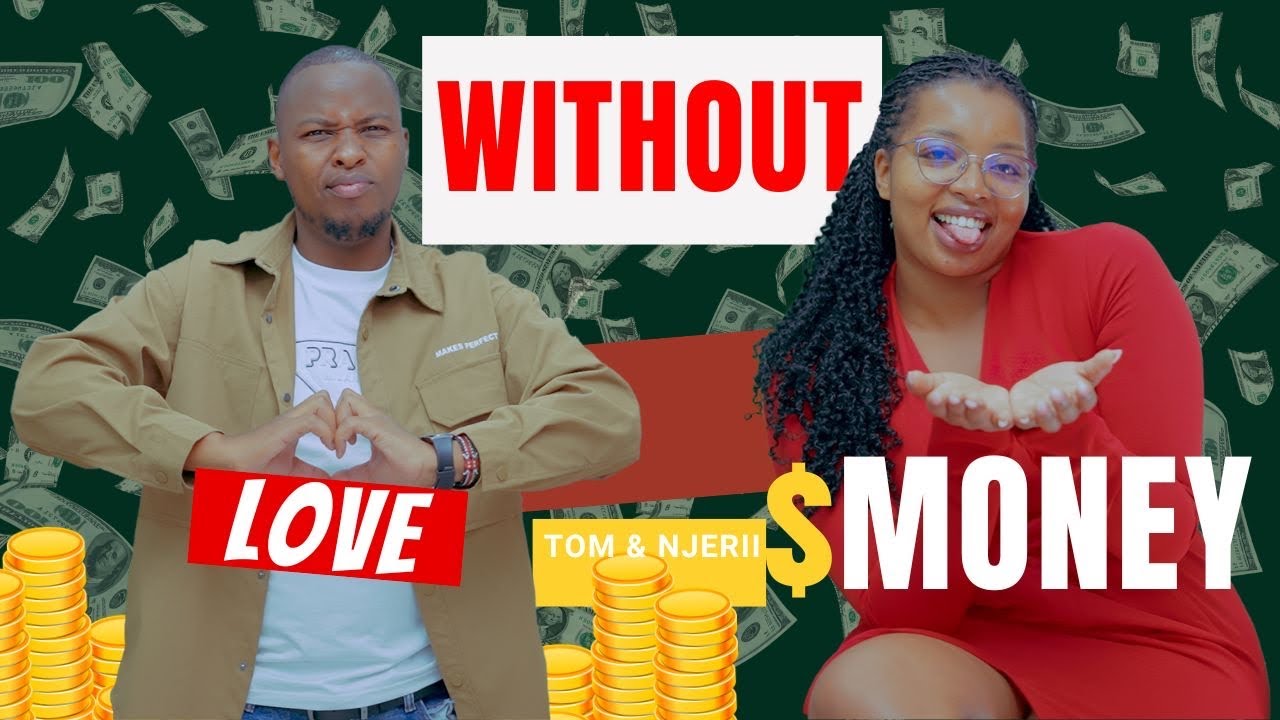 Is There Love Without Money???@naomikuria @GithuaMani # ...