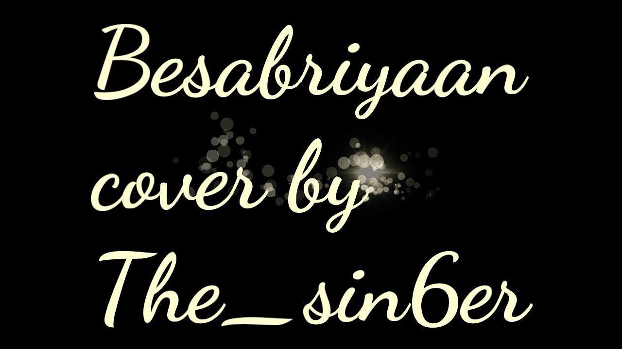 Besabriyaan cover by the_sin6er - YouTube