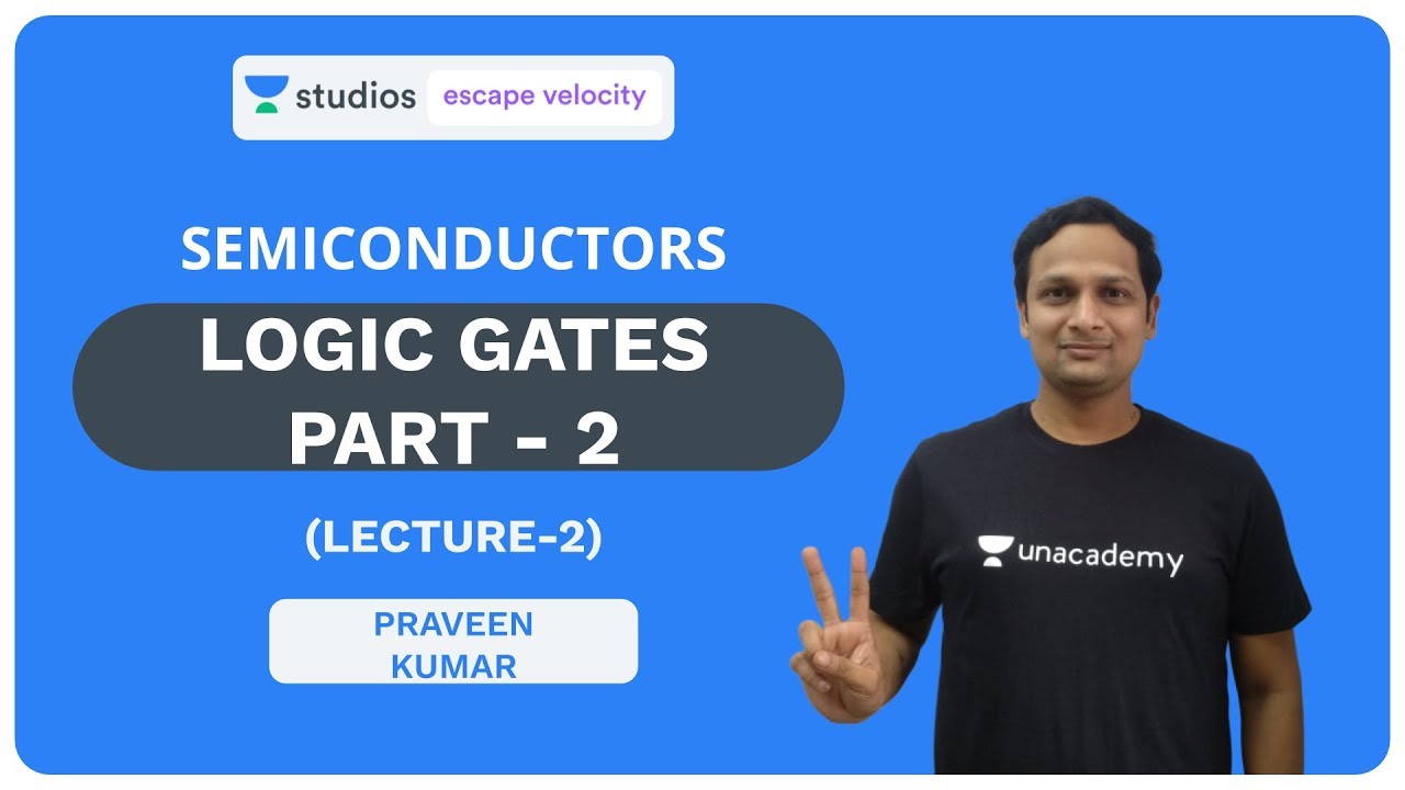 L2: Logic Gates Part - 2 | Semiconductors for Class 12 and IIT JEE ...