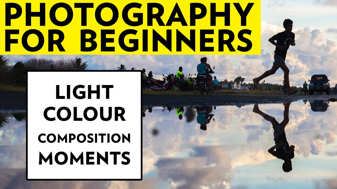 Photography For Beginners - Light, Colour, Composition & Moments - With ...