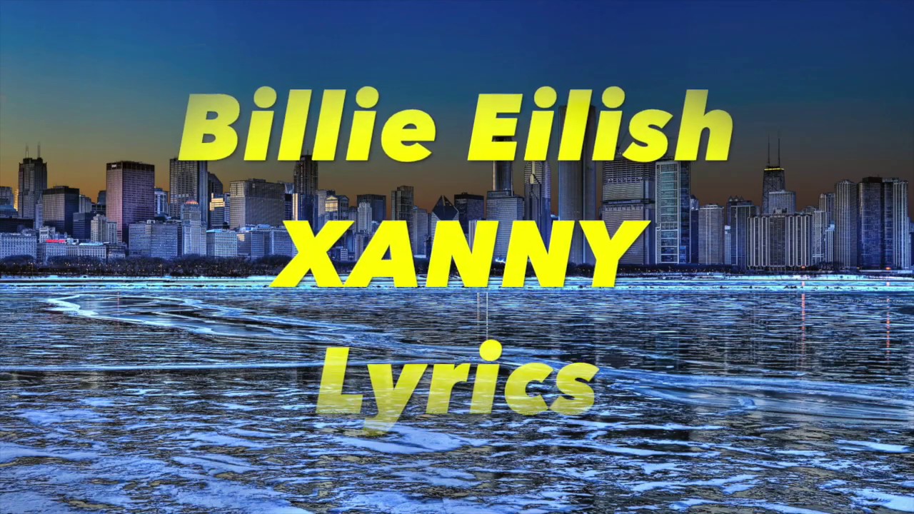 Billie Eilish - XANNY (Lyrics/Letra) - YouTube