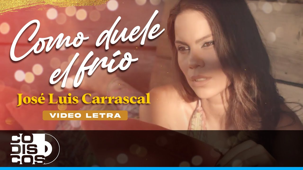 Como Duele El Frío, José Luis Carrascal - Video Letra - YouTube