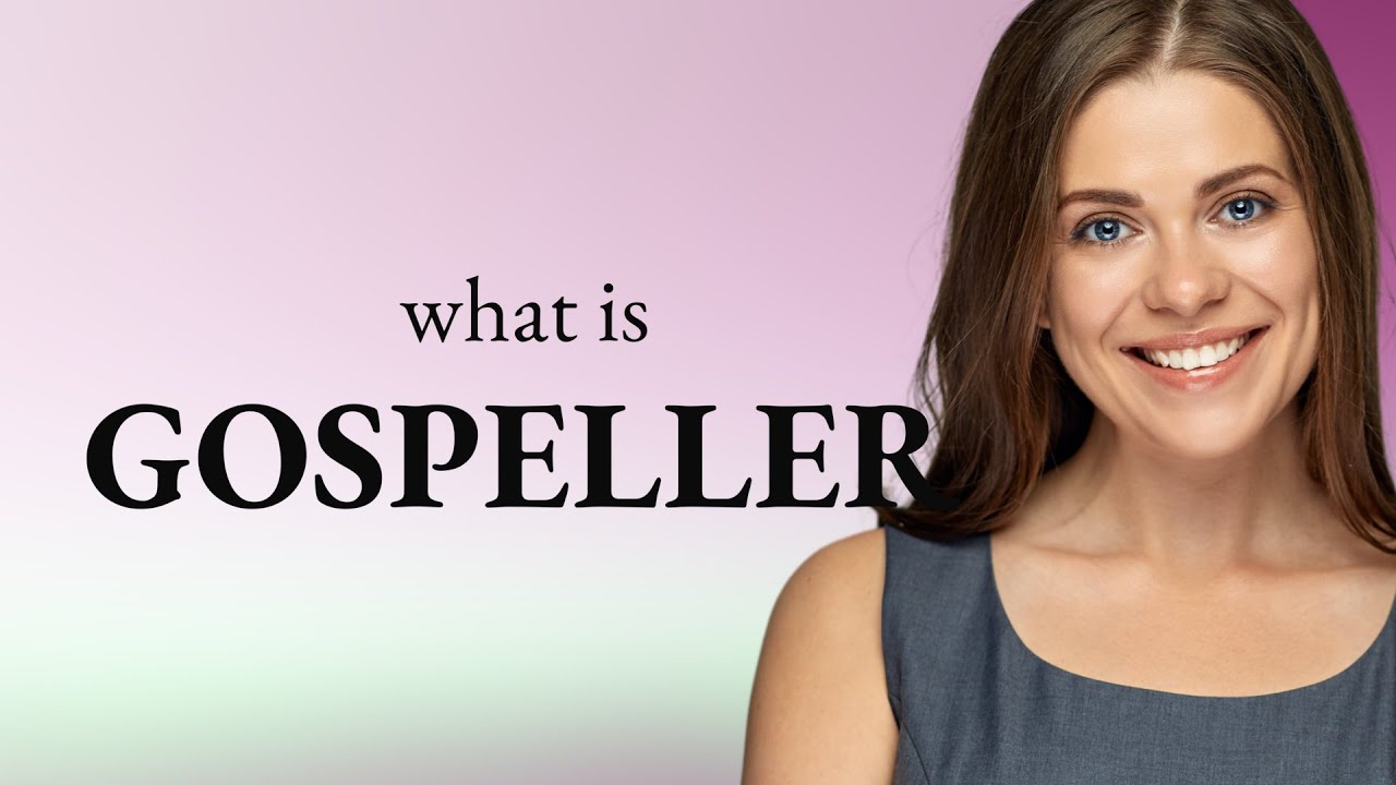 Gospeller — GOSPELLER meaning - YouTube