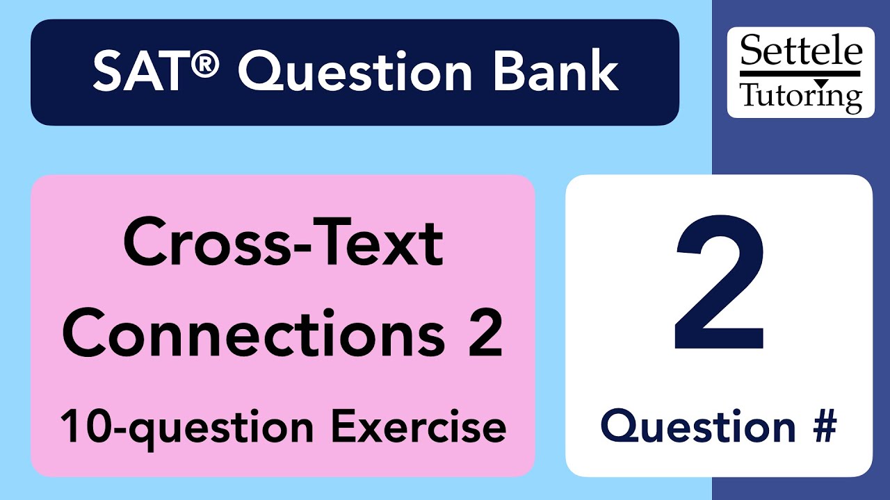 Cross-Text Connections 2, Qn. 2 (SAT Question Bank f3c45b4f) - YouTube