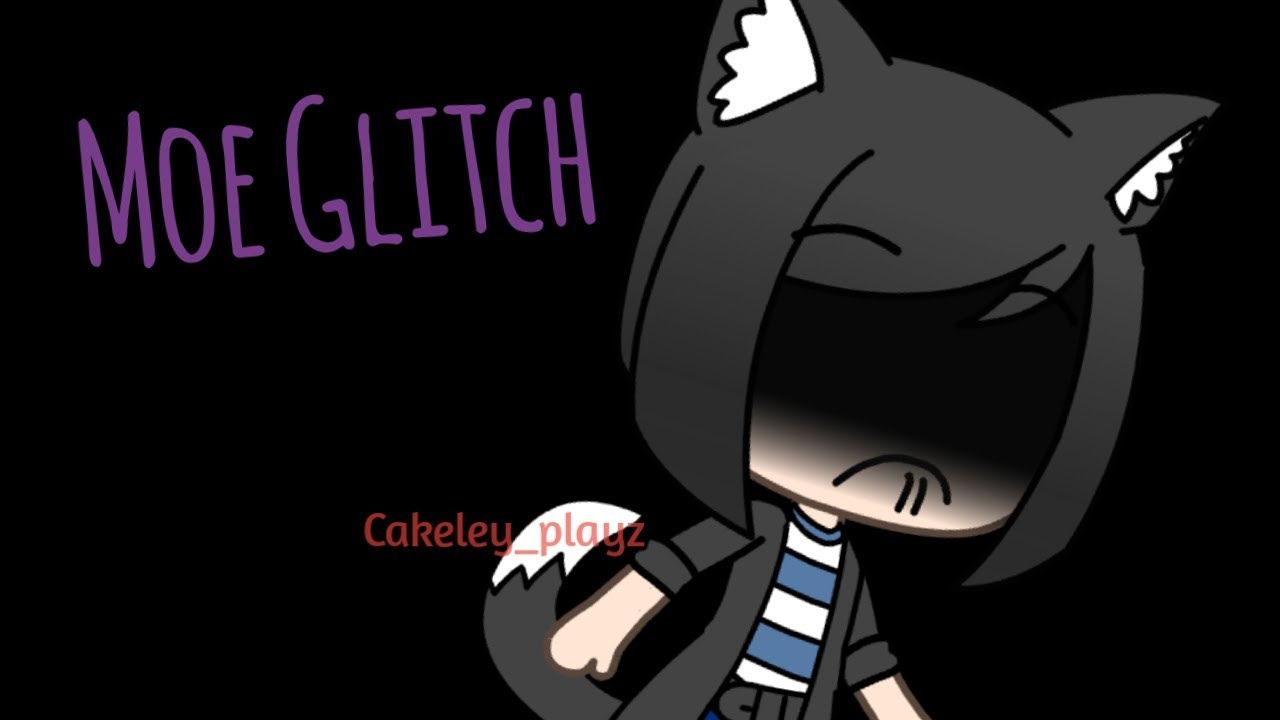 Gacha Life Moe Glitch - YouTube
