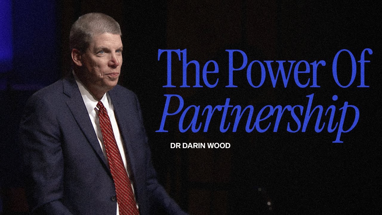 April 6, 2025 | Dr. Darin Wood | The Power Of Partnership - YouTube