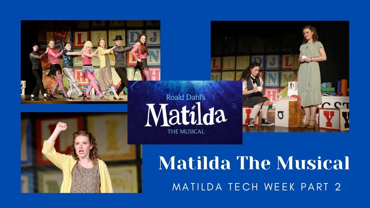 11. Matilda Tech Week Part 2 | Rehearsal Vlogs | Matilda The Musical ...