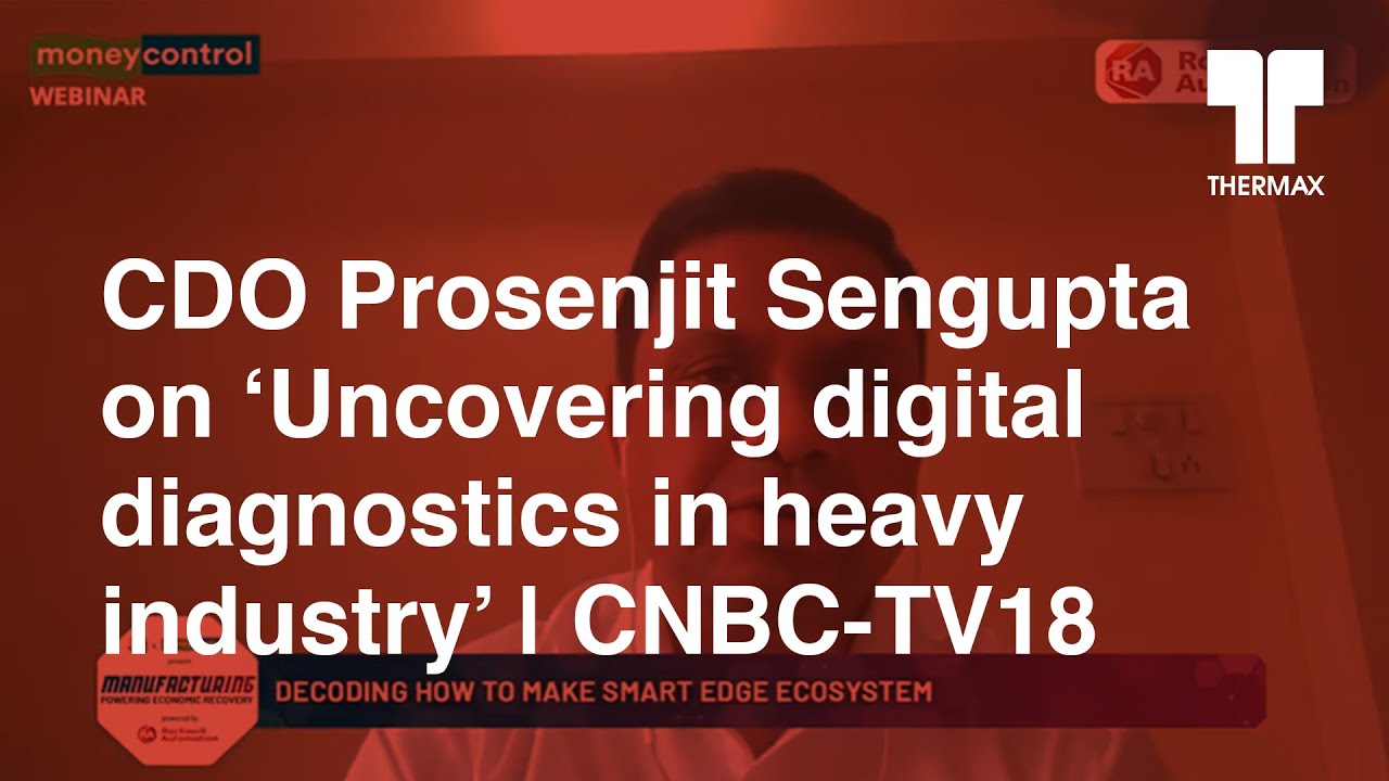 CDO Prosenjit Sengupta on digitalisation in heavy industry | CNBC-TV18 ...