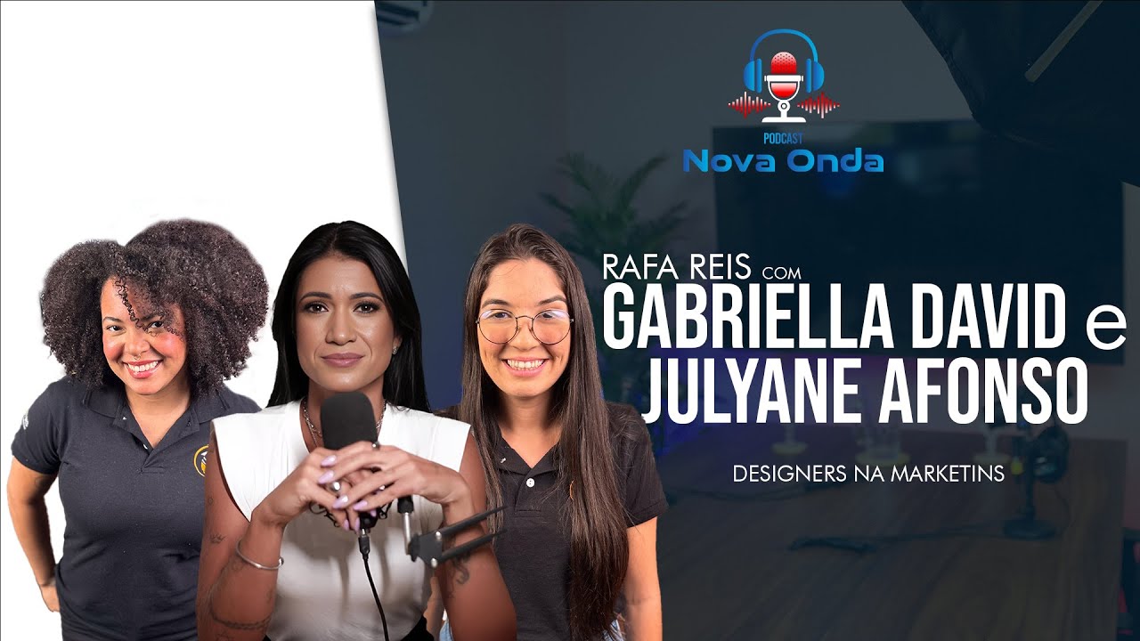 PodCast #NovaOnda013 | Rafa Reis com Gabi e Ju - YouTube