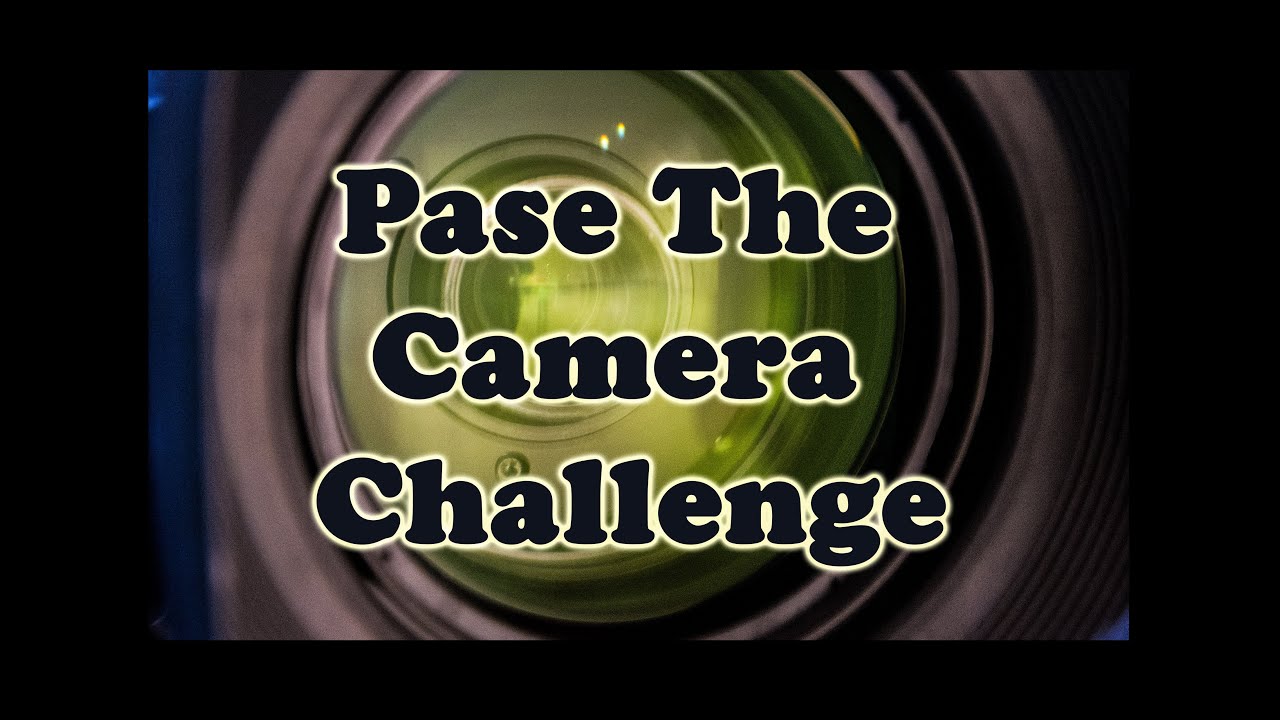 Pase The Camera Challenge - YouTube