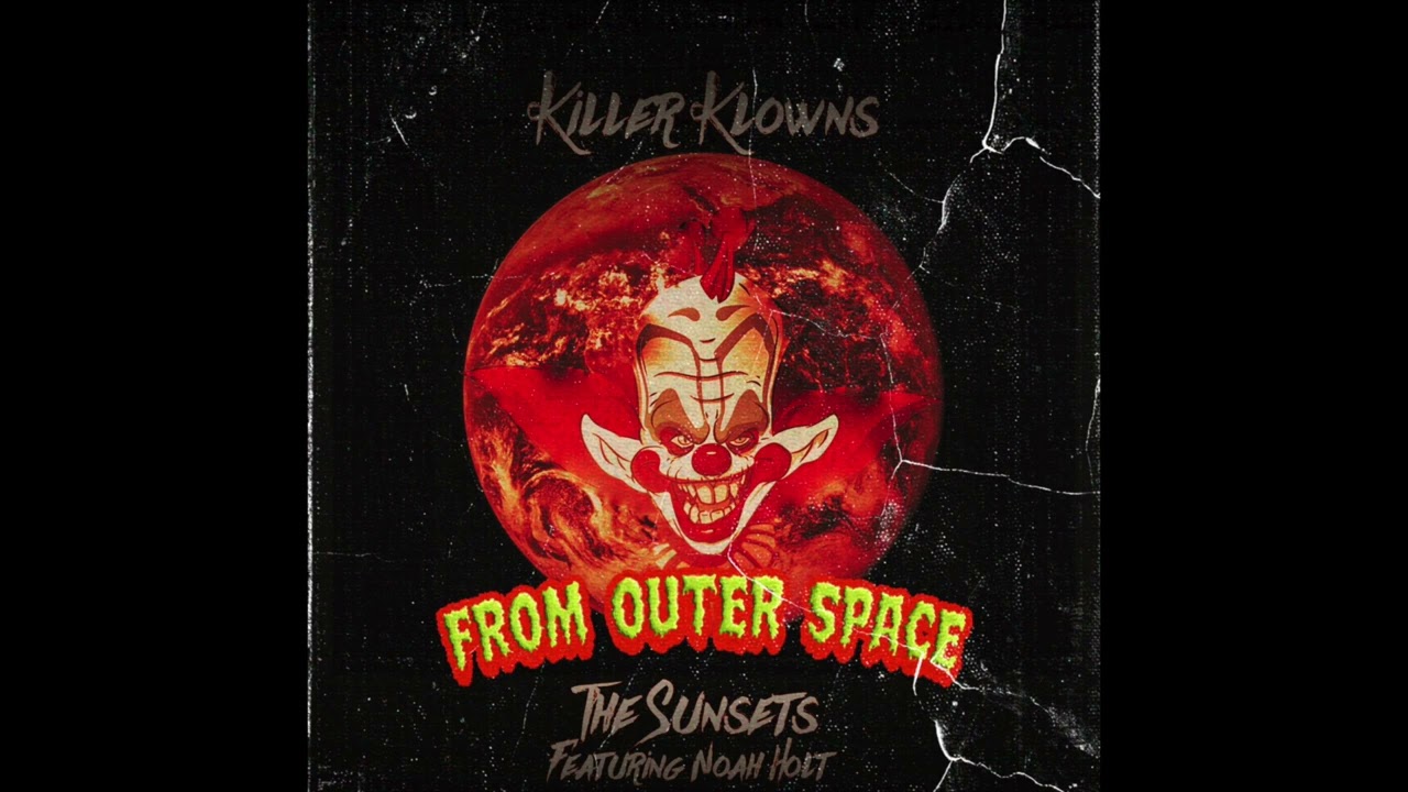 THE SUNSETS - Killer Klowns (ft. Noah Holt) - YouTube