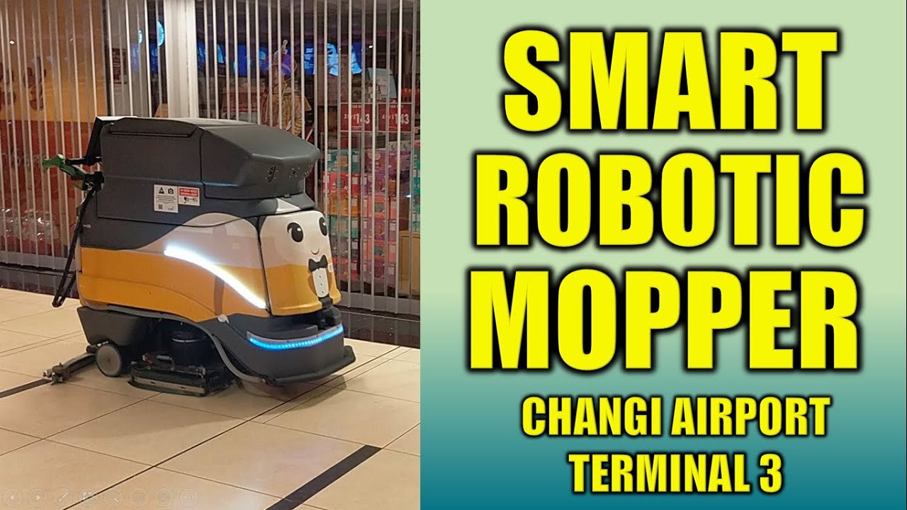 Smart Robotic Mopper at Changi Airport Terminal 3, Singapore| Latest ...