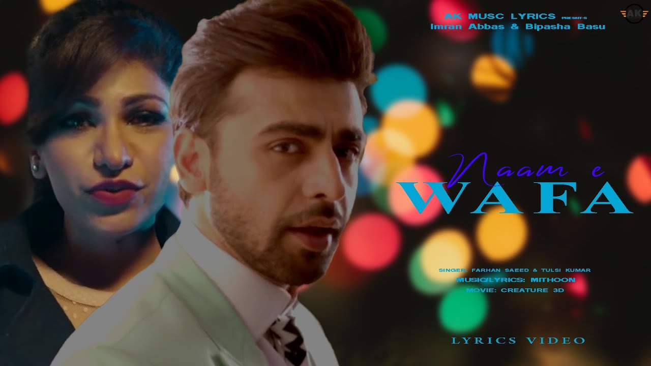 Naam - E - Wafa Full (LYRICS) - Farhan Saeed, Tulsi Kumar - YouTube