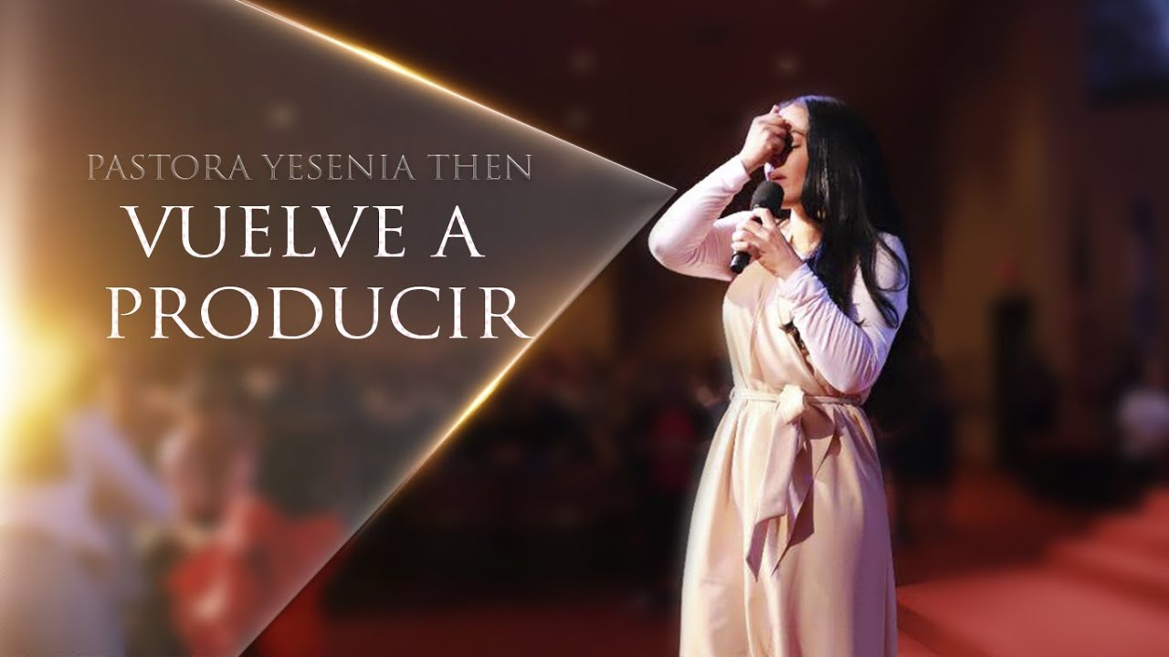 Pastora Yesenia Then - Vuelve a producir (Mensaje Completo) AUSTIN TX ...