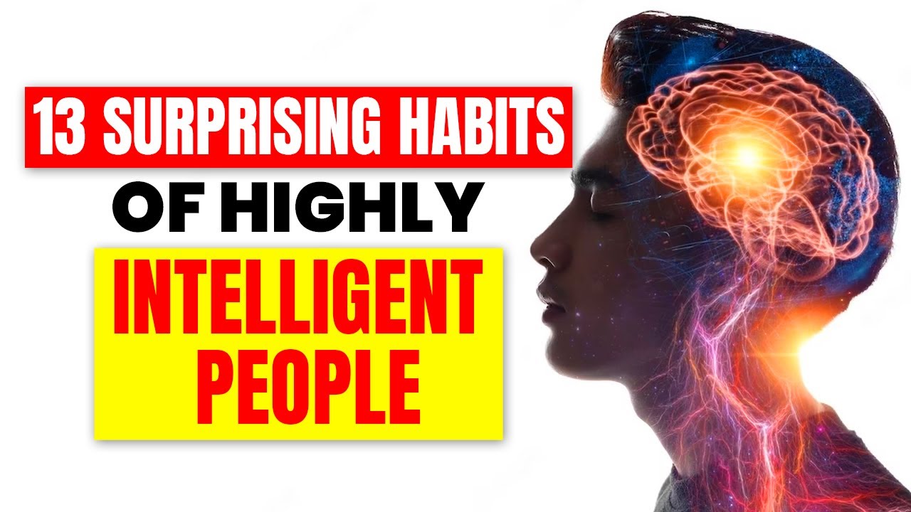 13 Surprising Habits of Highly Intelligent People - YouTube