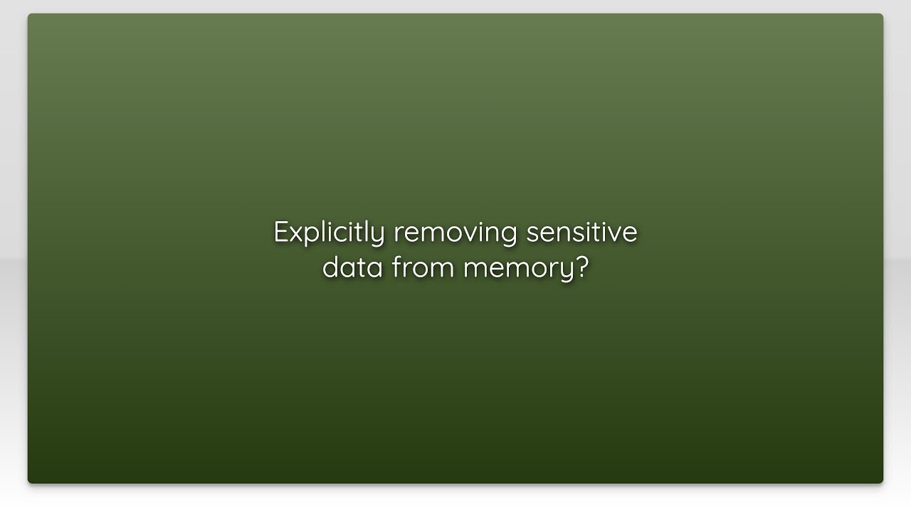Explicitly removing sensitive data from memory? - YouTube
