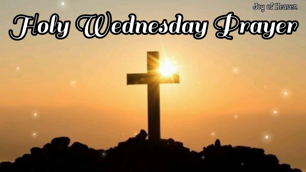 HOLY WEDNESDAY Prayer / Holy Week Prayer - YouTube