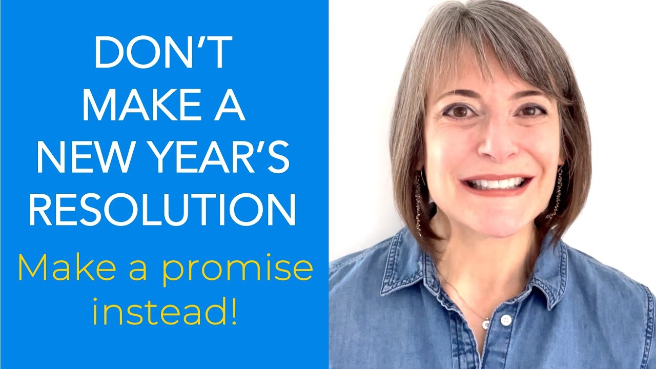 DON'T MAKE A RESOLUTION: Make a promise instead - YouTube