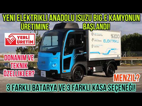 Yeni Elektrikli Anadolu Isuzu BIG.e Kamyon Üretimi Başladı! AOS Anadolu Otomotiv Sanayi Yerli Üretim