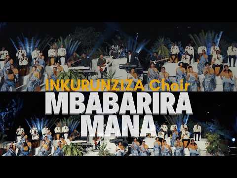 MBABARIRA MANA ||Official video|| INKURUNZIZA CHOIR