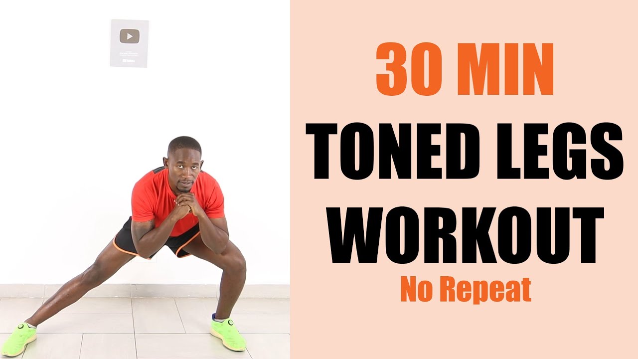 30 Minute TONED AND STRONG LEGS WORKOUT AT HOME | No Repeat | No ...