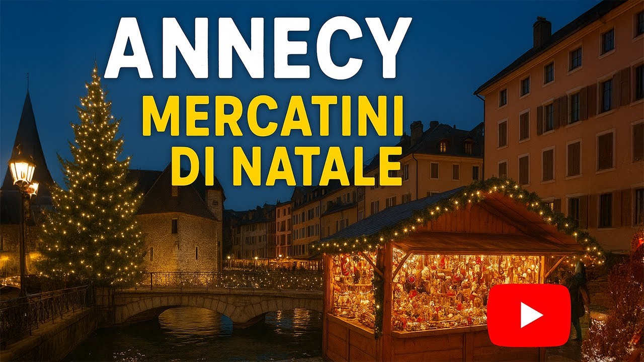 Cosa vedere ai MERCATINI di NATALE di ANNECY?VLOG tra le Alpi Francesi ...