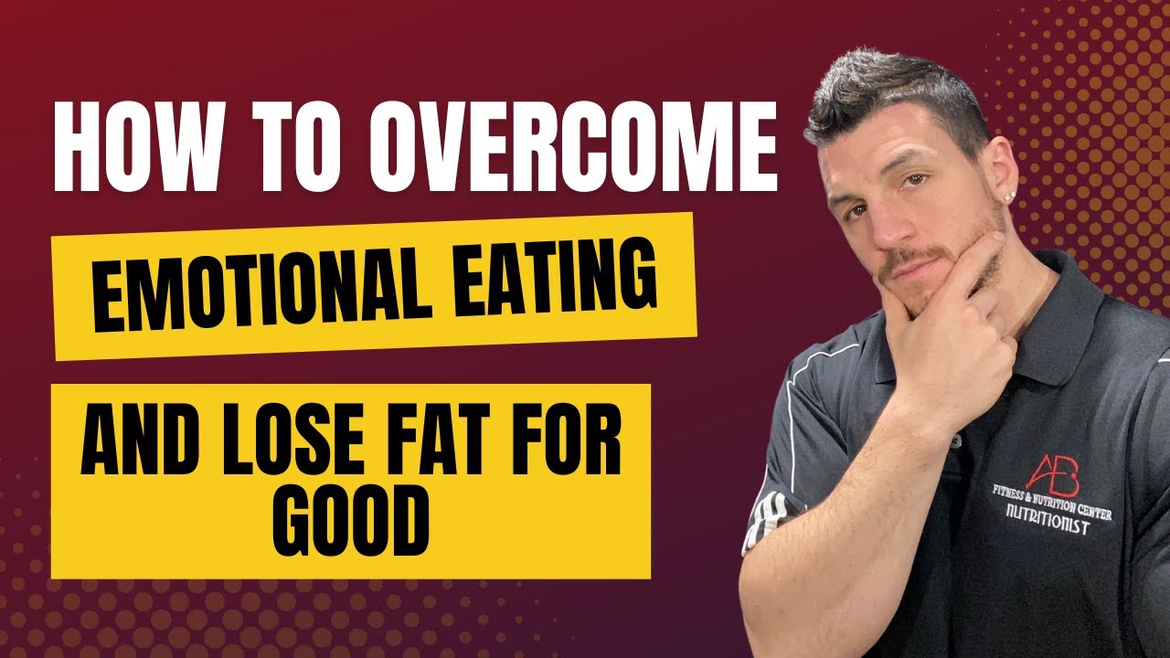 How to Overcome Emotional Eating and Lose Fat for Good - YouTube