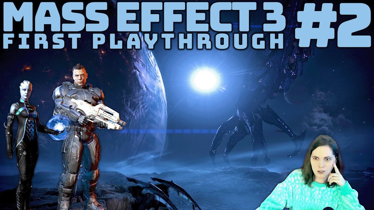 Mass Effect 3 -- First Playthrough -- Episode 2 - YouTube