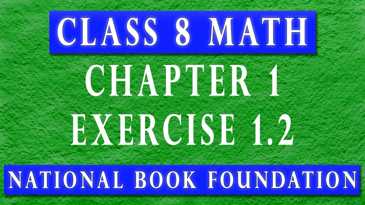 Class 8 Math Chapter 1 Exercise 1.2|Class 8 National Book Foundation ...
