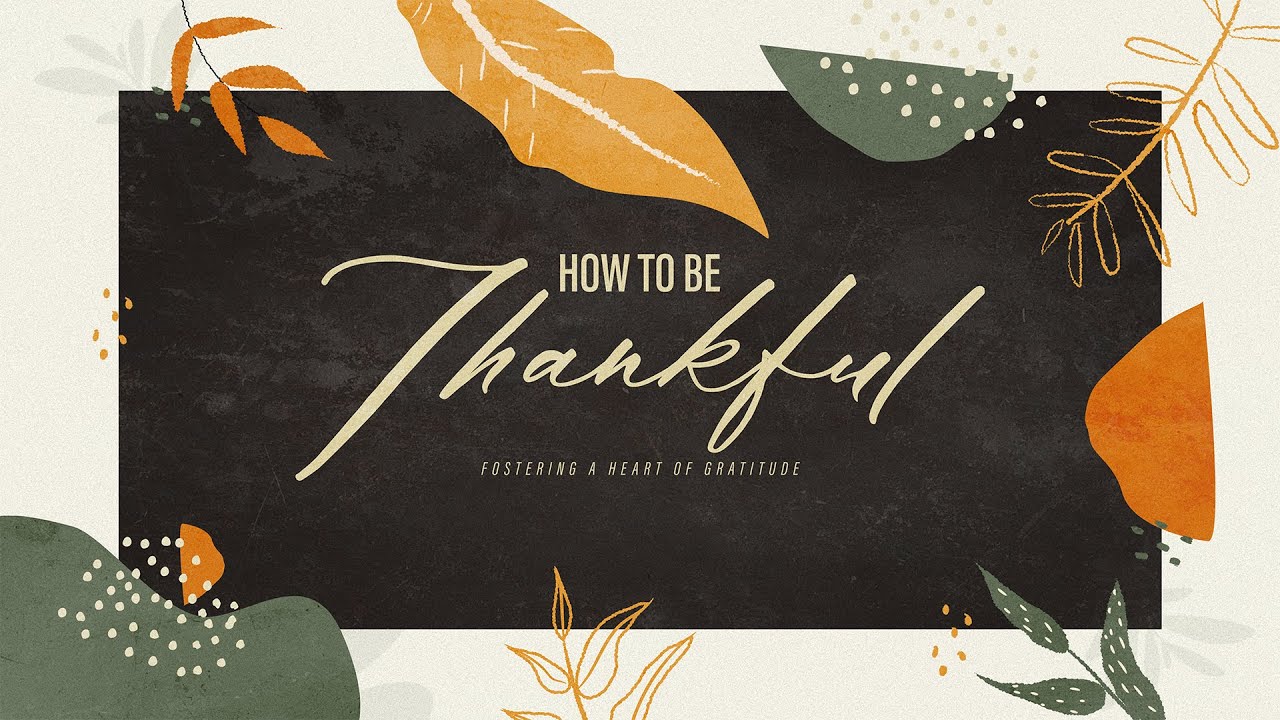 How to Be Thankful Week 2 - YouTube