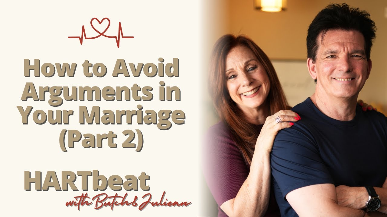 How to Avoid Arguments in Your Marriage (Part 2) | HARTbeat with Butch ...