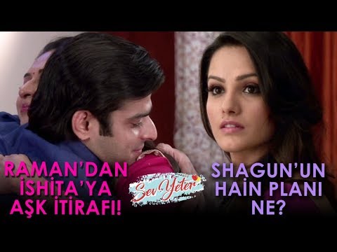 Raman'dan İshita'ya AŞK İTİRAFI!  (Sev Yeter 109. Bölüm Özeti)