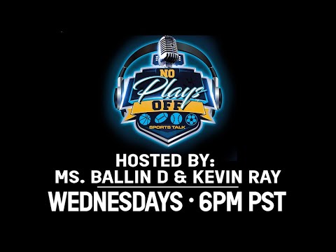 NO PLAYS OFF SPORTS TALK WITH MS. BALLIN D & KEVIN RAY LIVE ON ...