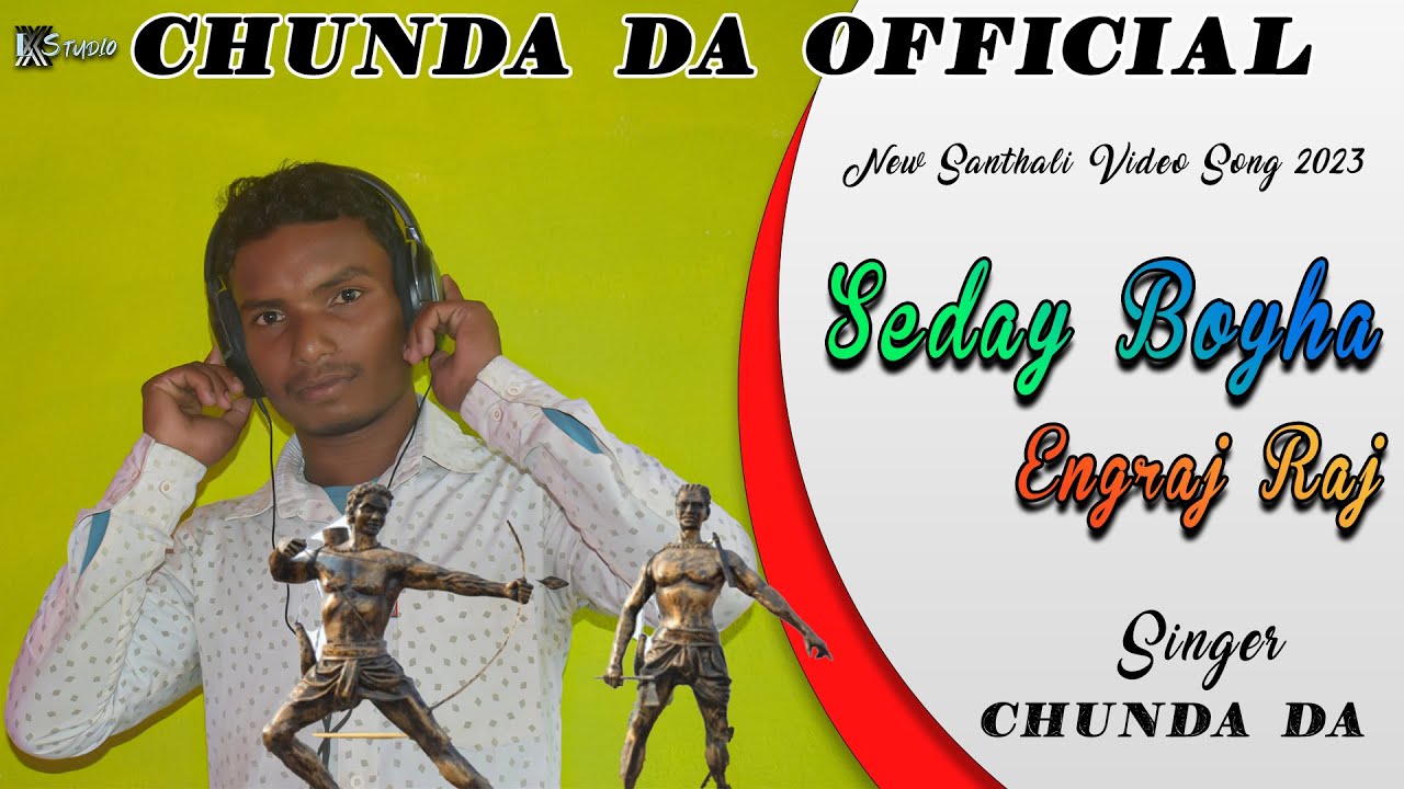 Seday Boyha Engraj Raj // Singer- Chunda Da // New Santhali Video song ...