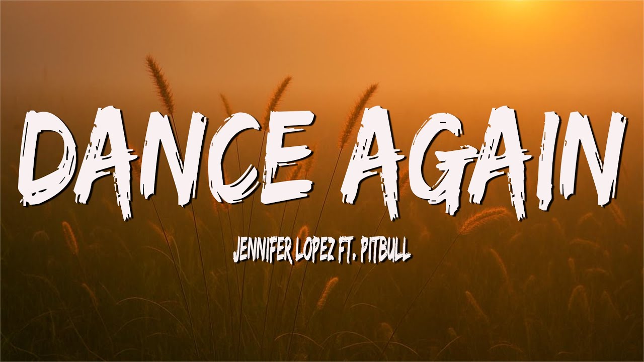 Jennifer Lopez - Dance Again (Lyrics) ft. Pitbull - YouTube