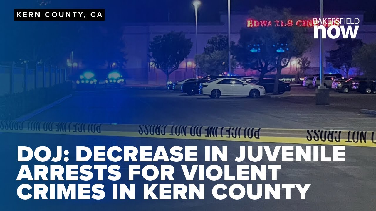DOJ: Decrease in juvenile arrests for violent crimes in Kern County - YouTube
