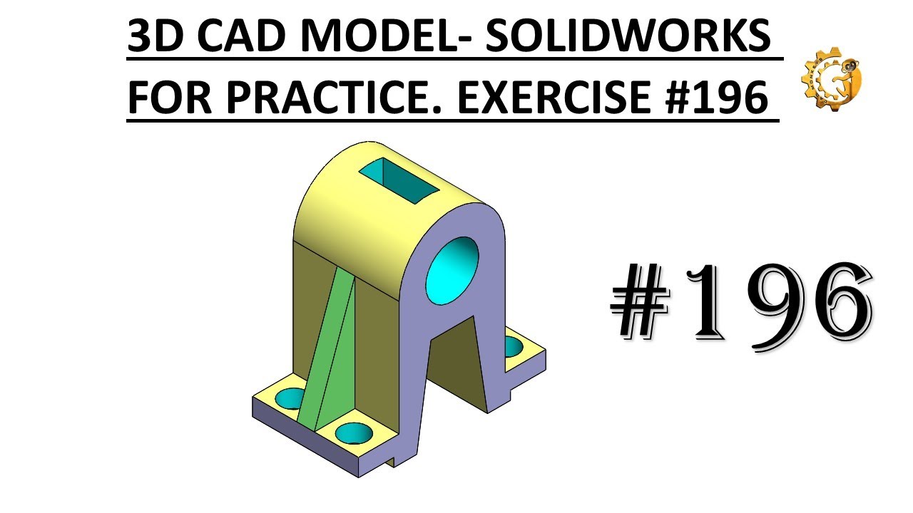 3D CAD MODEL - SOLIDWORKS FOR PRACTICE. EXERCISE #196 - YouTube