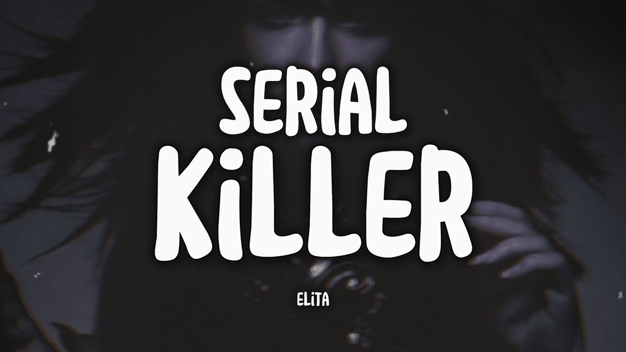 ELITA - Serial Killer (Tradução) - YouTube