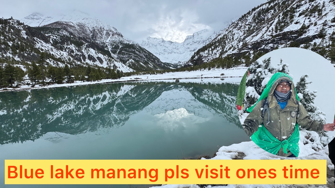 Manang blue lake pls once time visit Manang blue lake n tilicho lake ...