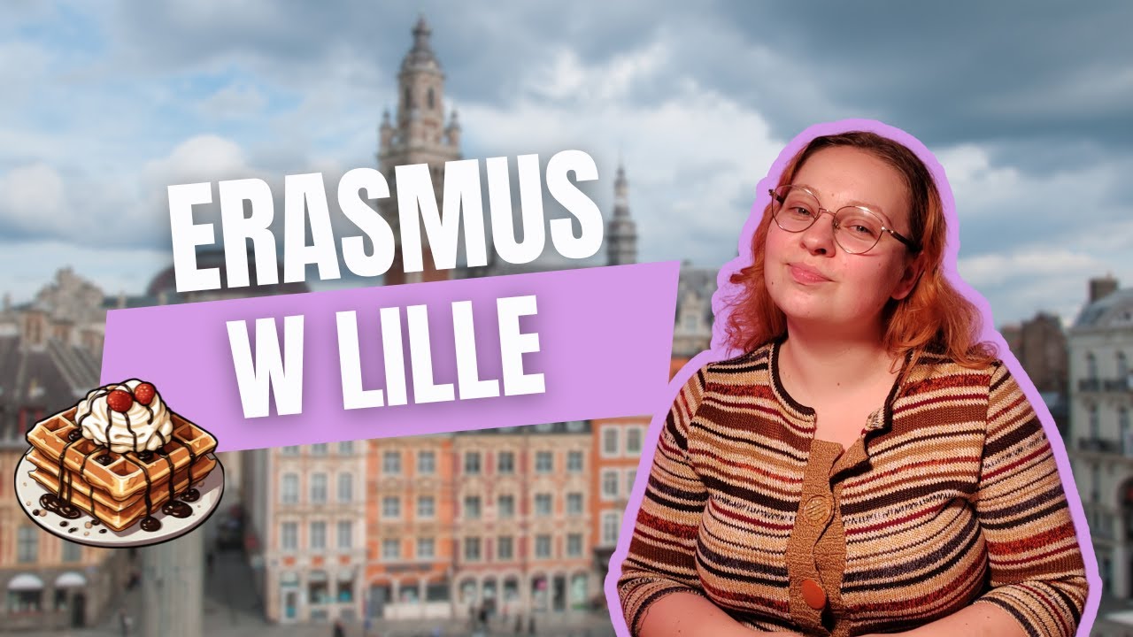 ERASMUS w LILLE: Przewodnik dla studentów 🇫🇷 - YouTube