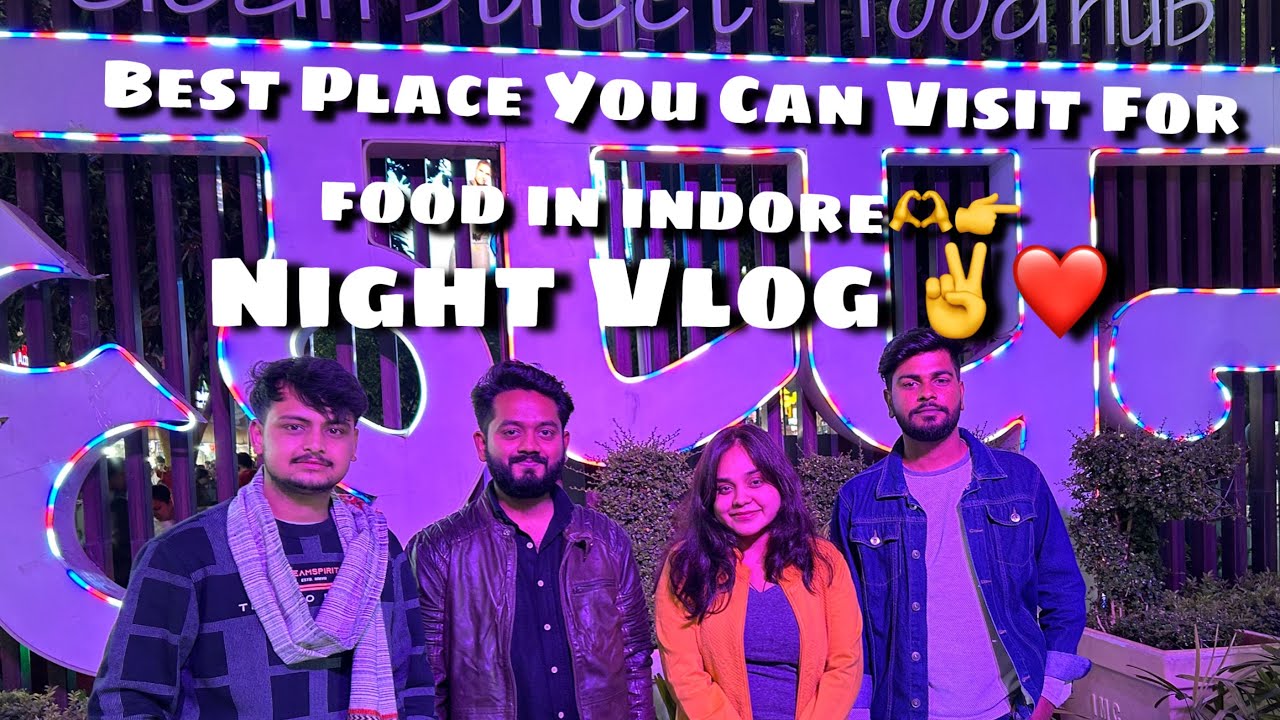 Best Place YOU CAN VISIT FOR FOOD in INDORE🫶👉| NIGHT VLOG| WEEKEND OF ...