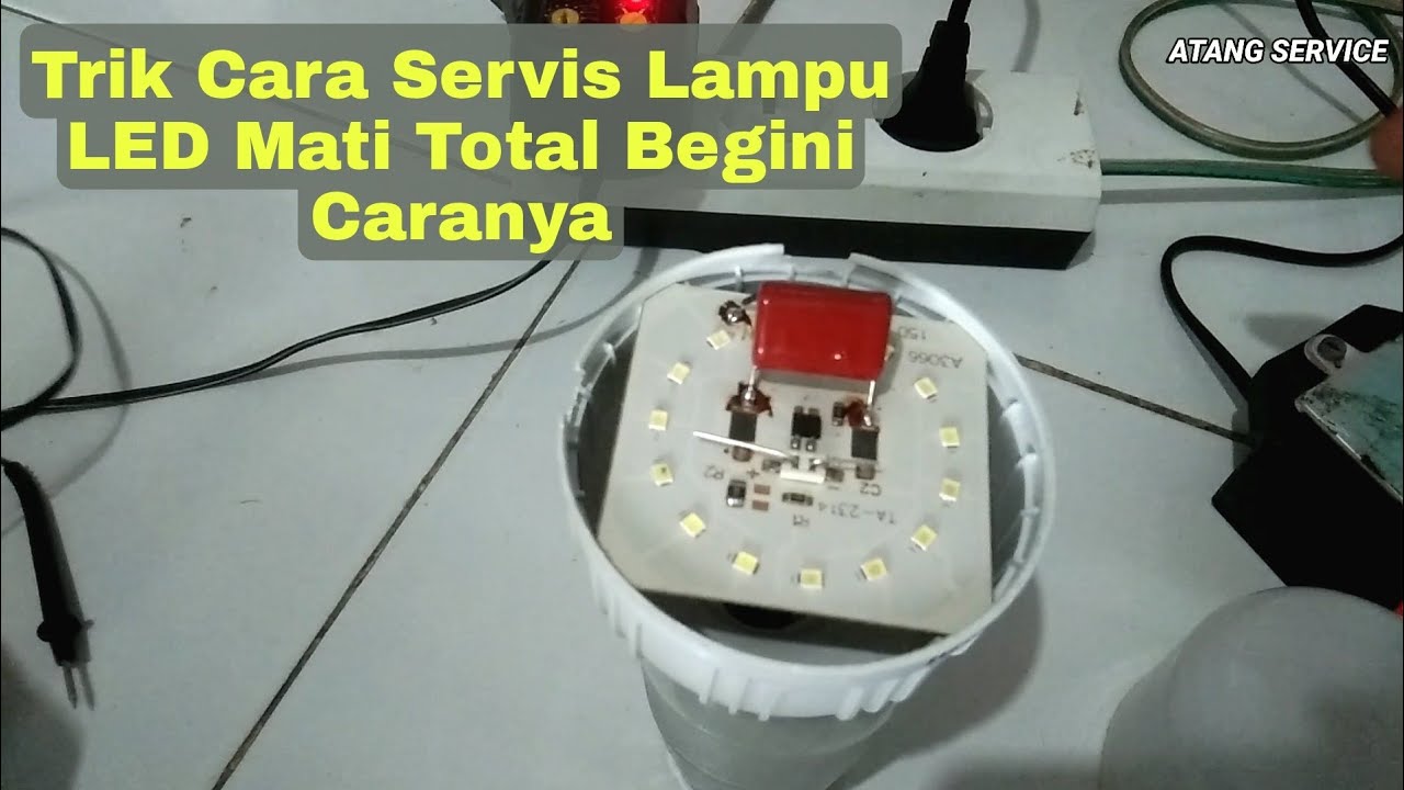 CARA SERVIS LAMPU LED PEMULA PASTI BISA - YouTube