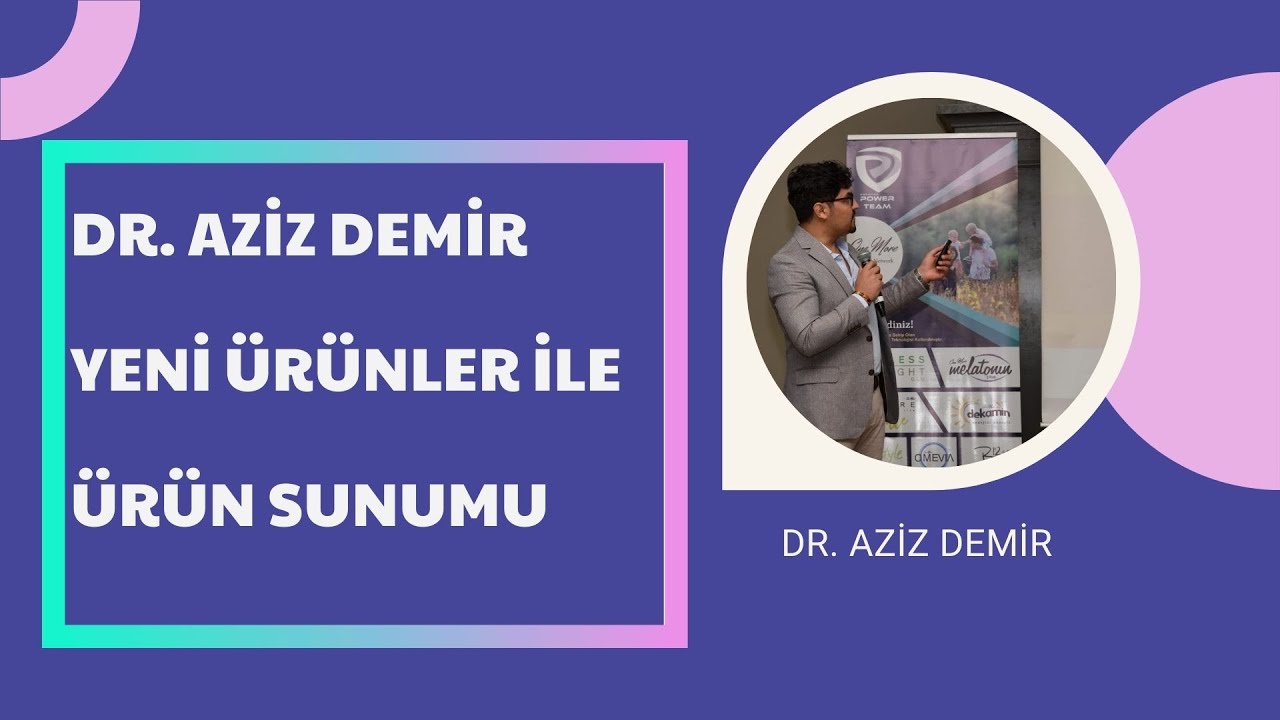 DR. AZİZ DEMİR YENİ ÜRÜNLER İLE ÜRÜN SUNUMU - YouTube