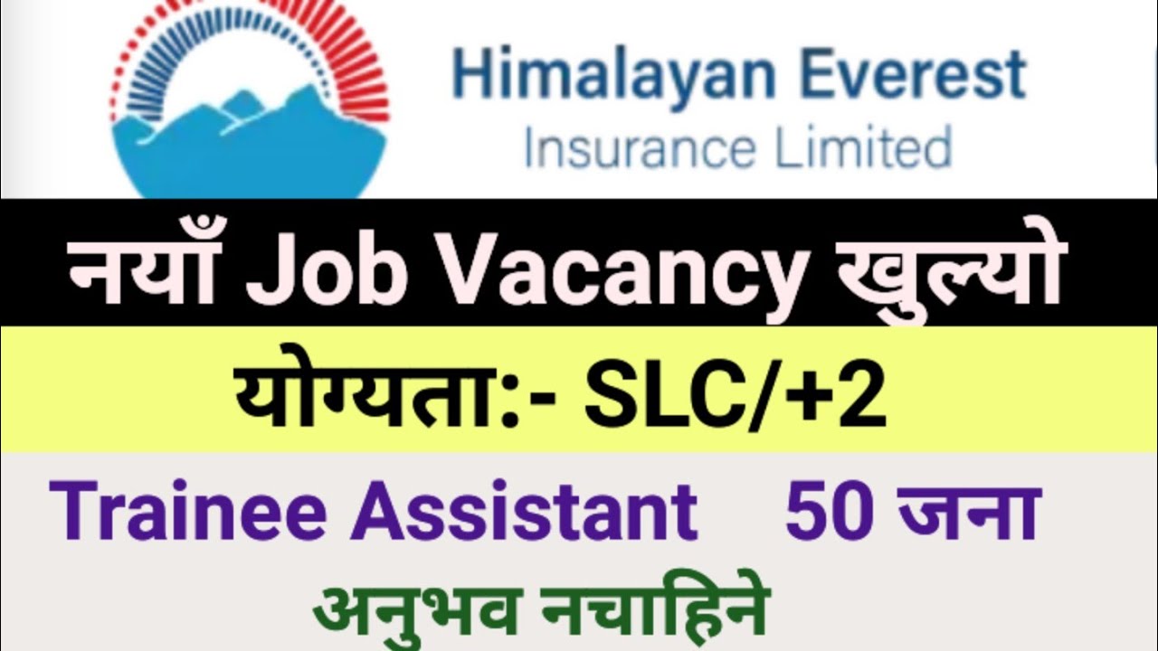 Himalayan Everest Insurance Vacancy 2082!! Latest Job Vacancy In Nepal ...