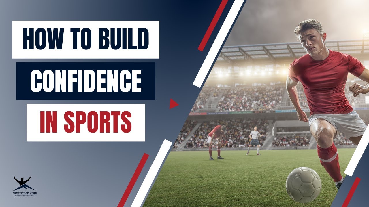 Building Athlete Confidence: How to become a more confident athlete ...