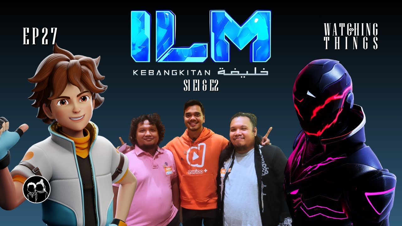 Watching Things EP27 | 'ILM' S1 E1 & E2 - YouTube