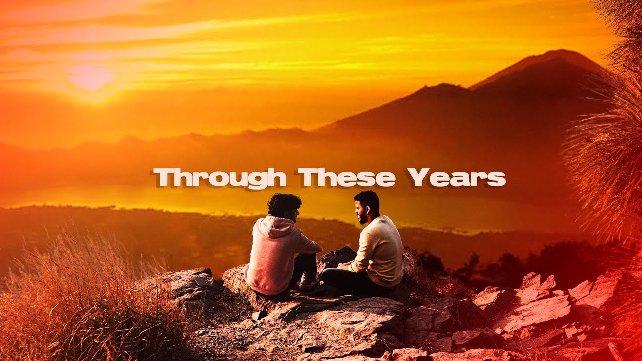 Through These Years - Semwal & Sparsh Dangwal & @sparshdangwal ...