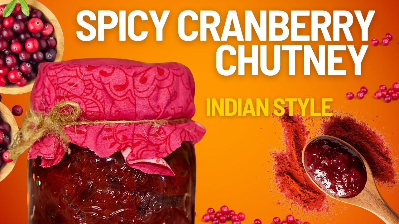 Cranberry Pickle Indian Style | Sweet, Spicy & Healthy Homemade Recipe ...